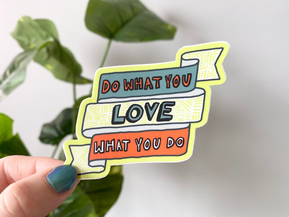 Positive Quote Sticker Do What You Love Sticker Love What - Etsy