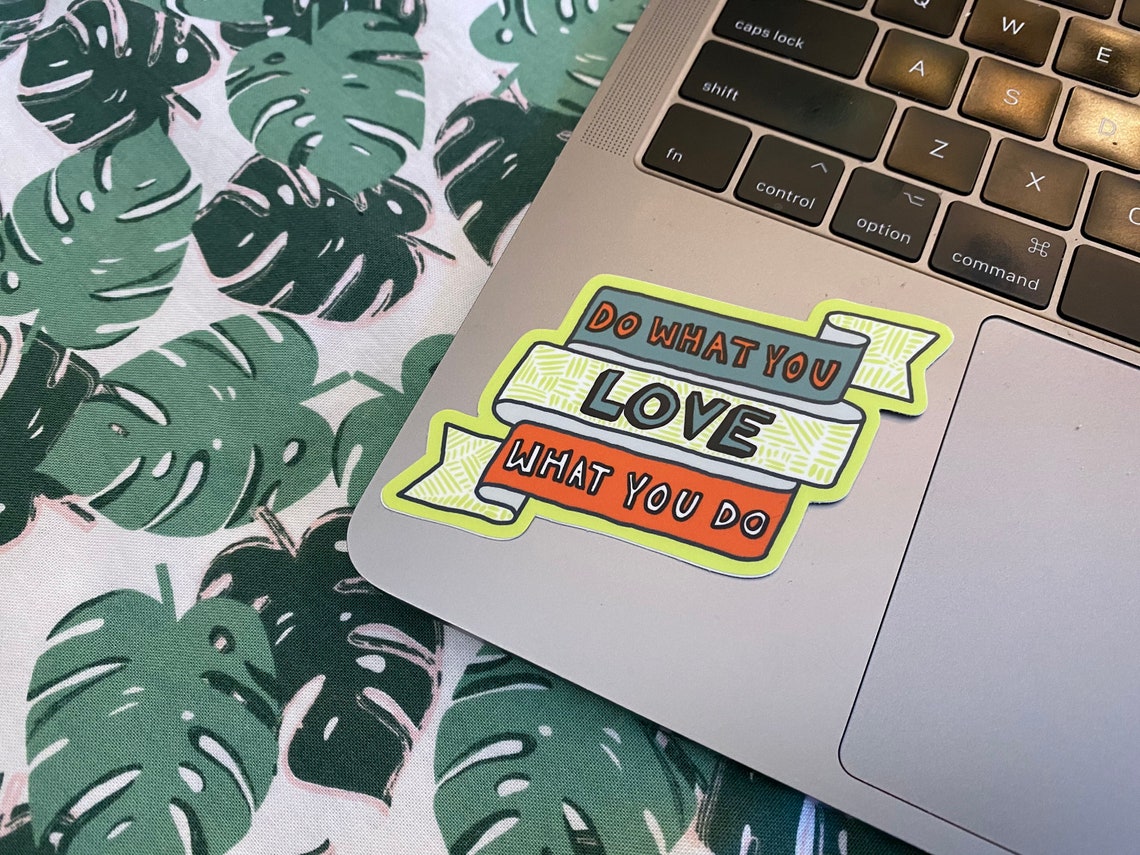 Positive Quote Sticker Do What You Love Sticker Love What - Etsy
