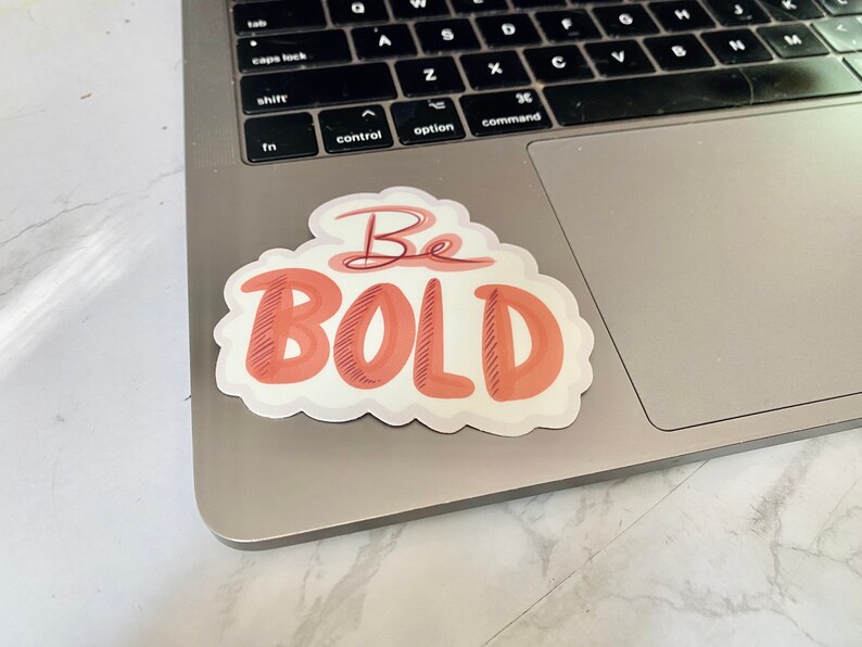 Be Bold Sticker Encouragement Sticker Waterproof Vinyl | Etsy
