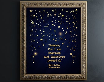 Mary Shelley Quote Print, Beware for I Am Fearless and Therefore ...