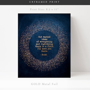 Rumi - Out Beyond Ideas of Wrongdoing and Rightdoing There is a Field ...