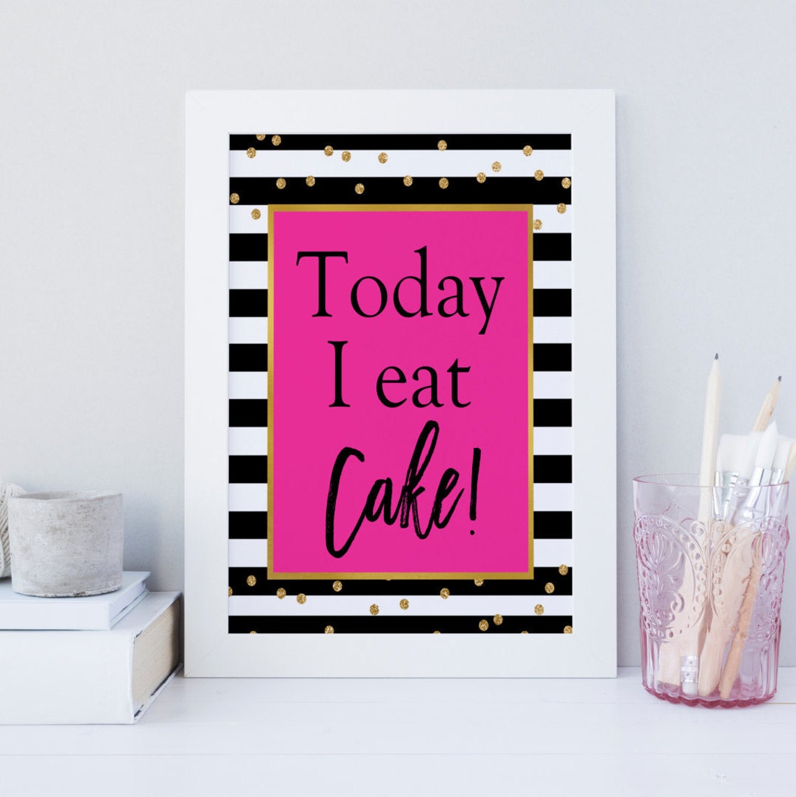 Today I Eat Cake Party Sign Printables Party Decor Wall Art - Etsy