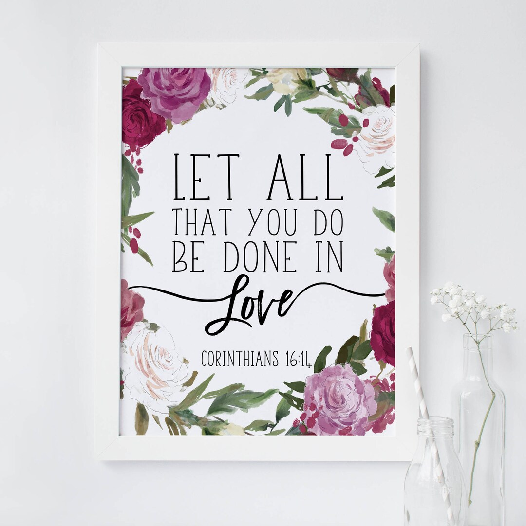 Bible Verse Wall Art, Let All That You Do Be Done in Love Print ...