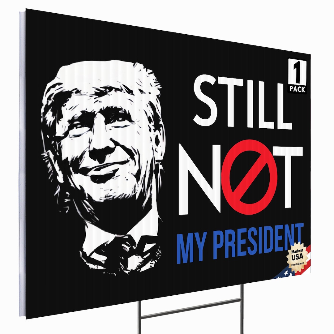Anti-trump Yard Sign 'still Not My President', Double Sided Political ...