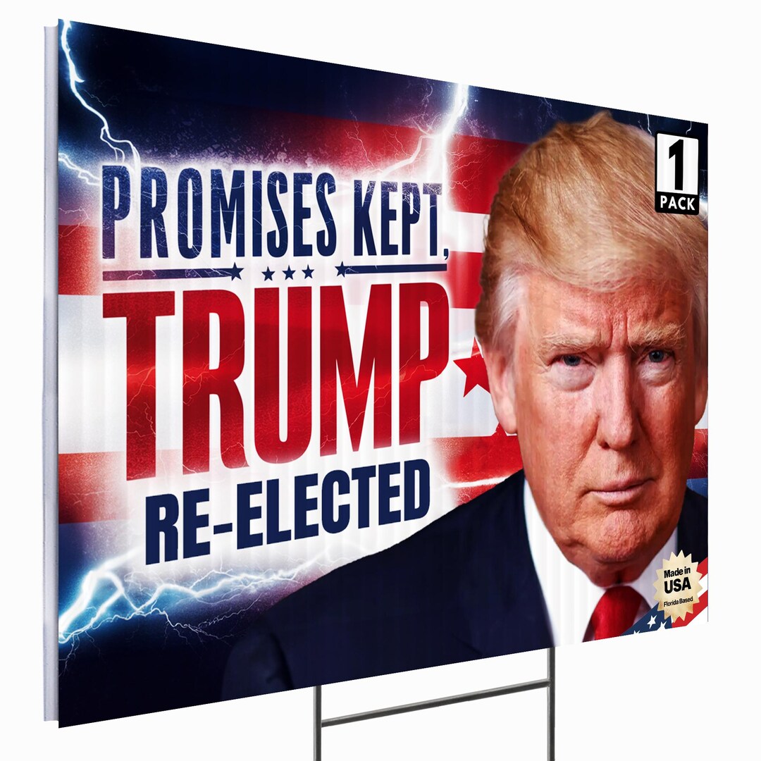 President Trump 2024 Yard Sign With Stakes, 'promises Kept, Trump Re ...