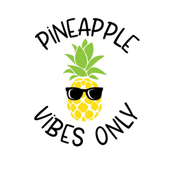 Pineapple Vibes Only Positive Vibes Only Pineapple | Etsy