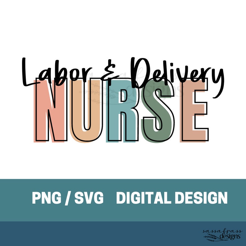 Labor and Delivery Nurse SVG/PNG Digital Download - Etsy