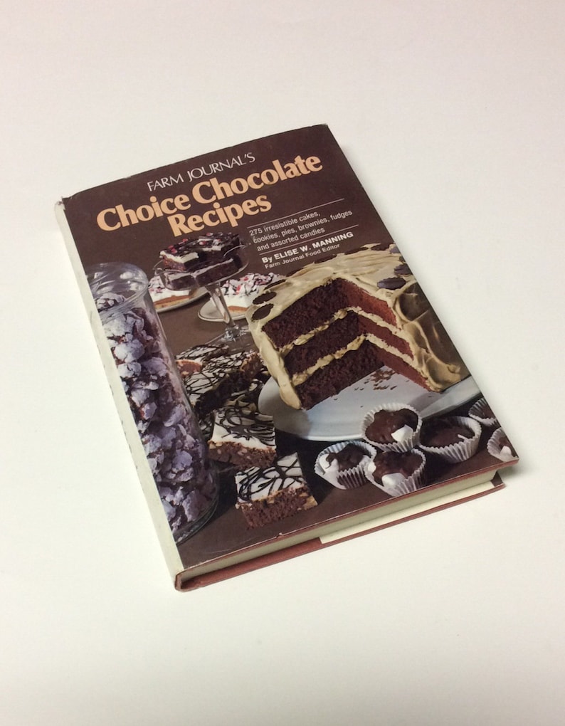 Chocolate Cookbook - Choice Chocolate Recipes - Farm Journal's Cookbook ...
