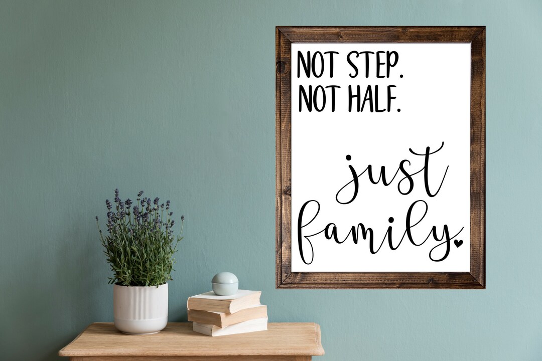 Not Step Not Half Just Family Framed Sign Anniversary Gift - Etsy