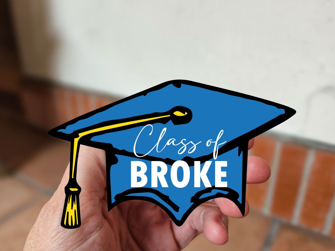 Broken Graduate: Vinyl Sticker graduation Gift, Funny Graduation Gift ...