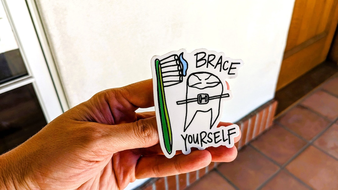 Brace Yourself: Vinyl Sticker (dental Sticker, Funny Dental Stickers ...