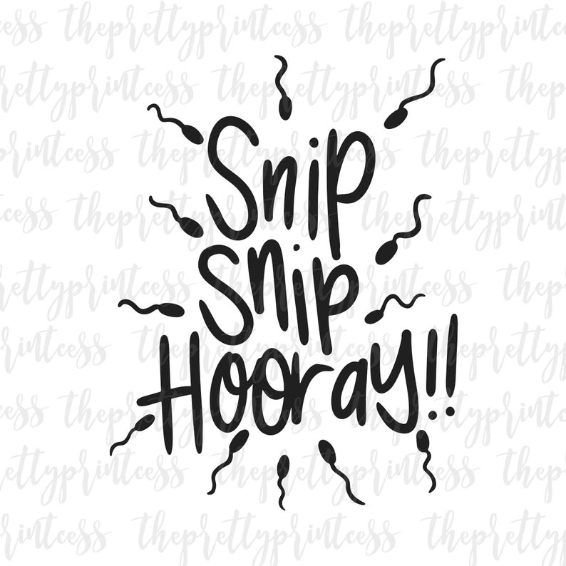 Snip Snip Hooray SVG Vasectomy Shirt | Funny Men's Vasectomy SVG ...