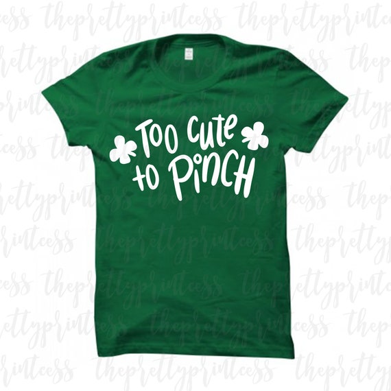 Too Cute to Pinch SVG St. Patrick's Day SVG Shirt Design - Etsy