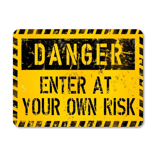 Personalized Aluminum Danger Sign. Enter at Your Own Risk - Etsy