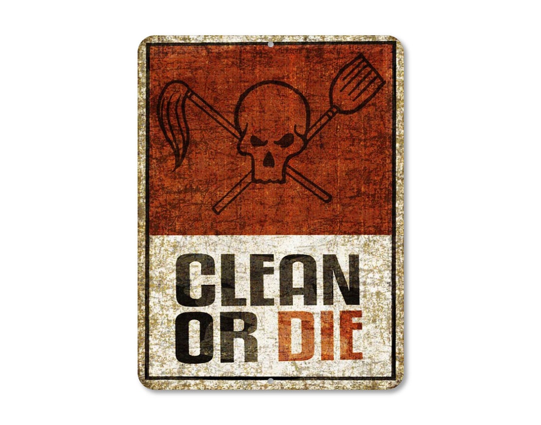Clean or Die Sign - CUSTOM - Clean or Die / Weathered Skull Design ...