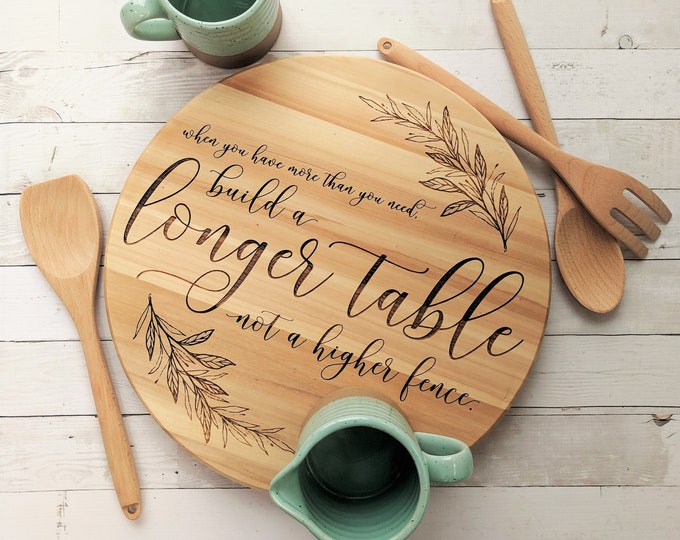 Engraved Lazy Susan- Build A Longer Table Not A Higher Fence - Etsy