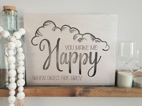 You Make Me Happy When Skies Are Grey Art
