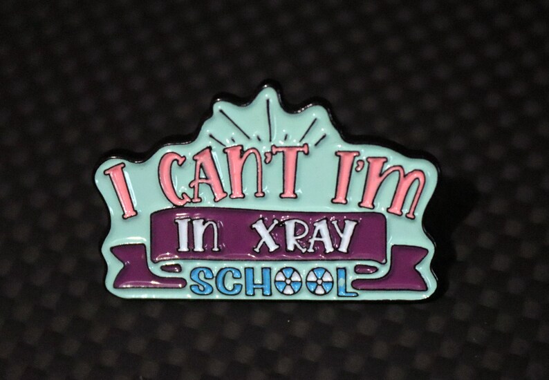 Radiology Pin - I Can't I'm in Xray School - Etsy