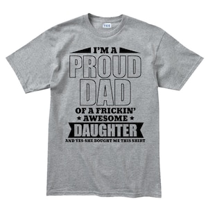 Proud Father T Shirt - Funny Fathers Day Gift From Daughter Mens T ...