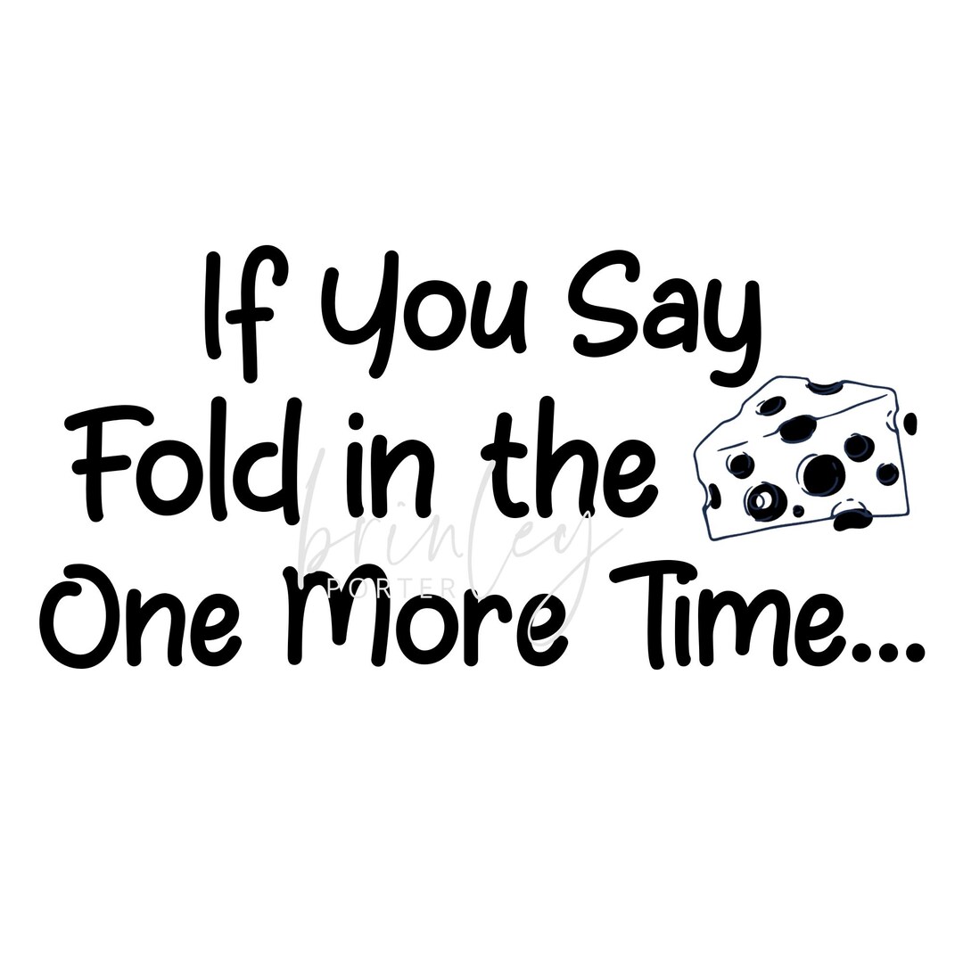 Fold in the Cheese PNG & SVG (new!) - Etsy