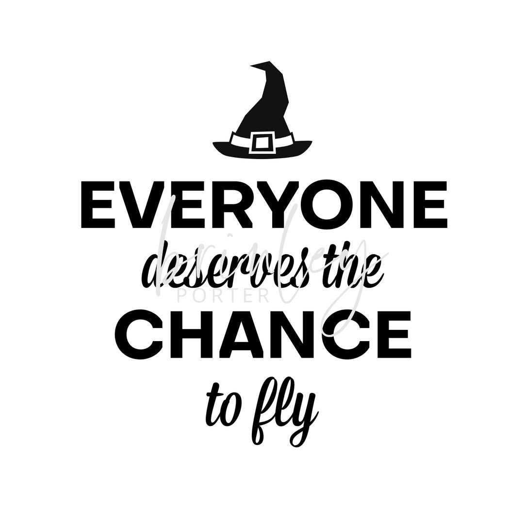 Everyone Deserves the Chance to Fly PNG & SVG (new!) - Etsy