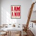 I Am A Man Poster Print Restored Reproduction Print Social - Etsy
