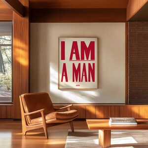 I Am A Man Poster Print, Restored Reproduction Print, Social Justice ...