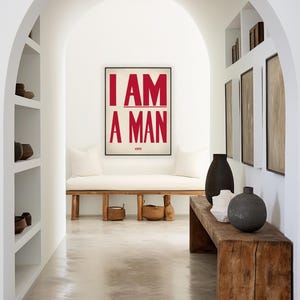 I Am A Man Poster Print, Restored Reproduction Print, Social Justice ...