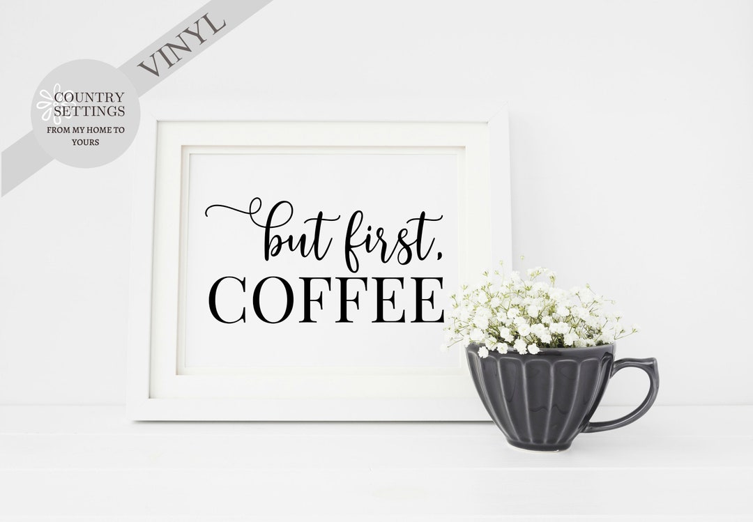 But First Coffee Vinyl Decal, Farmhouse Wall Decals, Kitchen Vinyl ...