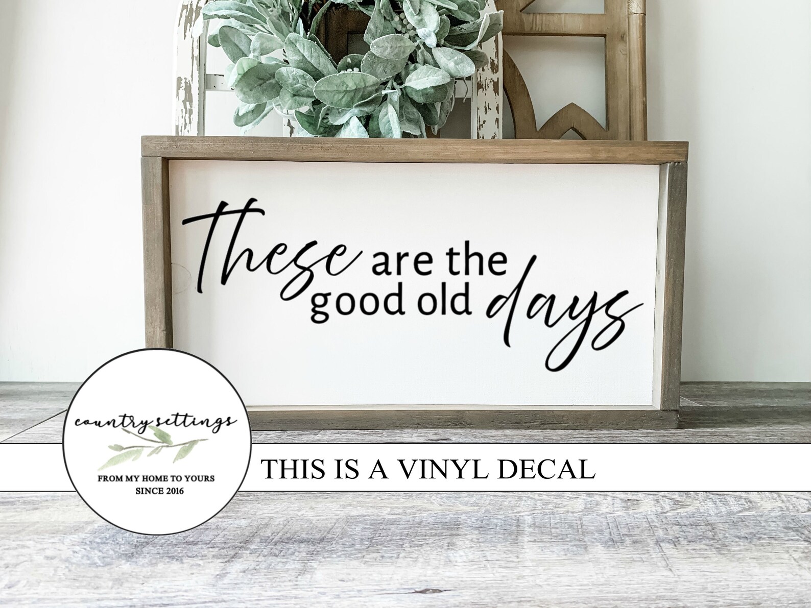 These Are the Good Old Days Vinyl Decal, Farmhouse Quote Wall Decals - Etsy