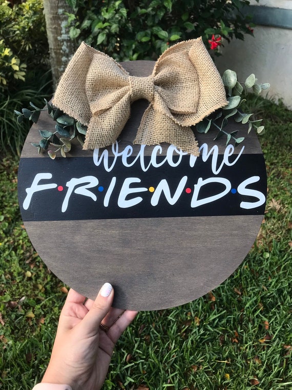 Friends Welcome Sign Round Wood Welcome Signs | Etsy