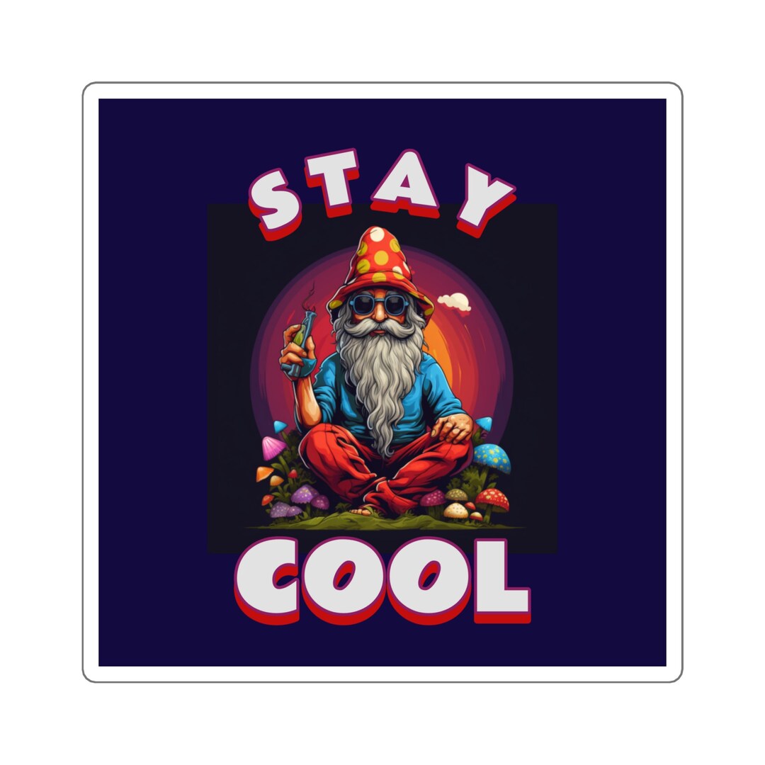 Stay Cool Gnome Trippy Stickers. Gift for Stoners Grandpas - Etsy
