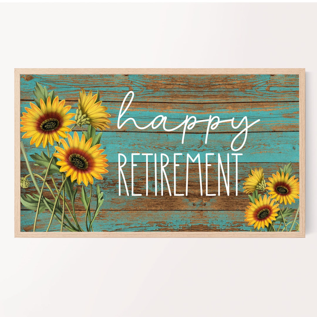 Happy Retirement TV Art Rustic Teal Wood & Sunflowers Digital Download ...