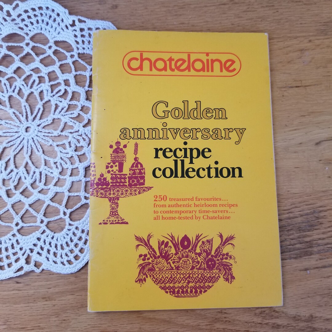 Chatelaine Golden Anniversary Recipe Collection / Kay Spicer / 1970's ...