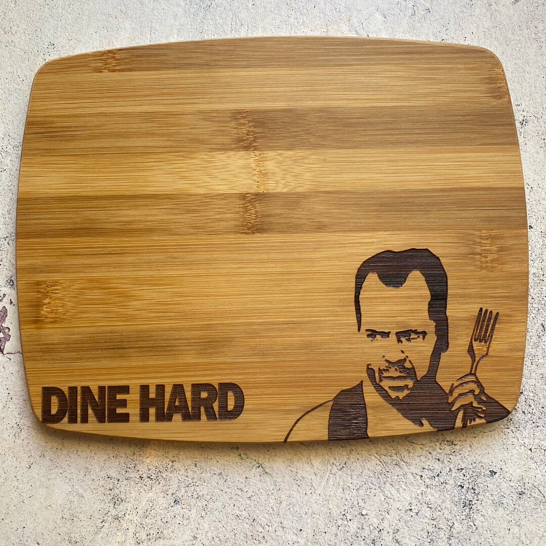Die Hard. Dine Hard Bamboo Cutting Board - Etsy