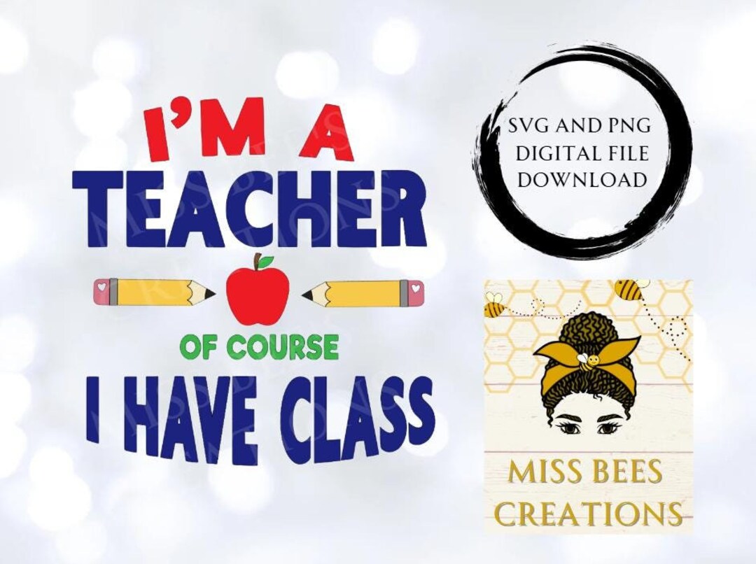 I'm a Teacher, of Course I Have Class PNG & SVG Digital Download - Etsy