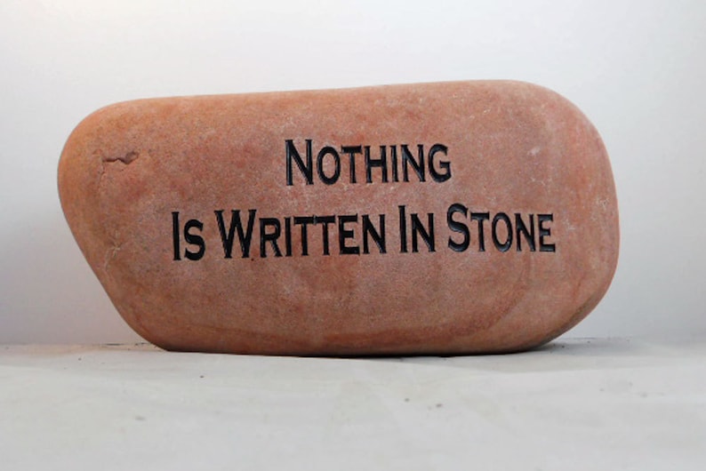 Engraved "nothing is Written in Stone" in Nature's Stone, Funny Desk ...
