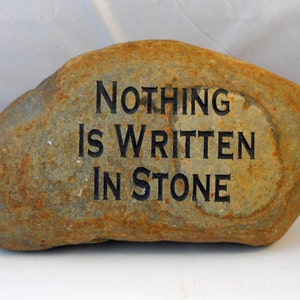 Engraved "nothing is Written in Stone" in Nature's Stone, Funny Desk ...