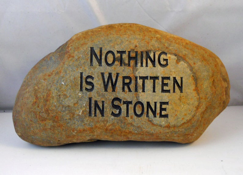Engraved "nothing is Written in Stone" in Nature's Stone, Funny Desk ...