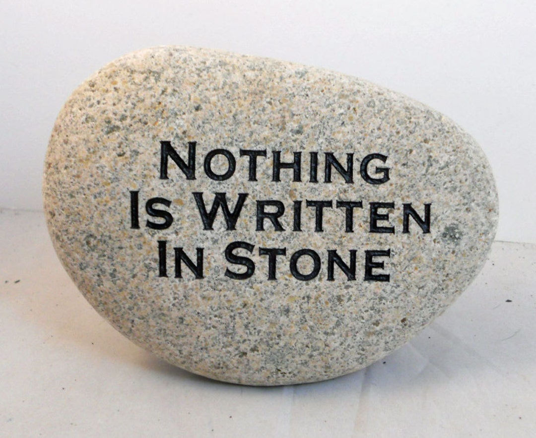 Engraved "nothing is Written in Stone" in Nature's Stone, Funny Desk ...