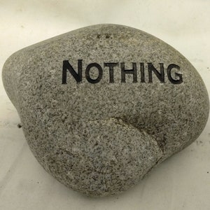 Engraved "nothing" (nothing is Written in Stone) Engraved River Rock ...