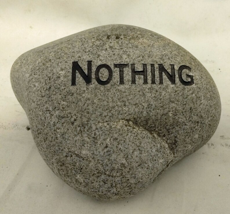 Engraved "nothing" (nothing is Written in Stone) Engraved River Rock ...