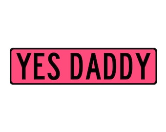 Yes Daddy Sign - Etsy