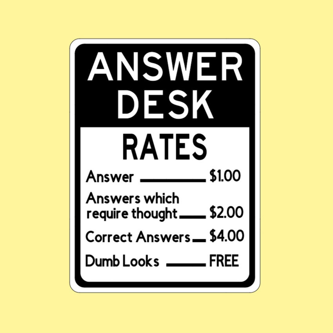 ANSWER DESK RATES, Aluminum Street Sign, Funny Signs - Etsy