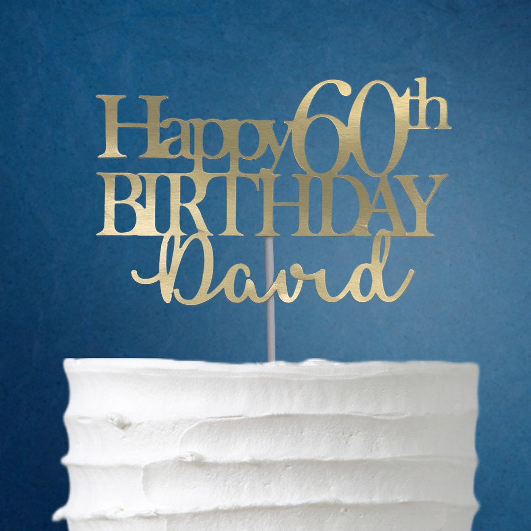 Personalised Cake Topper, 60th Birthday Cake Topper, Custom Cake Topper ...
