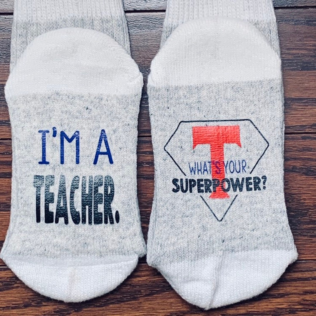 Funny Teacher Socks. I'm A Teacher, What's Your Superpower? Educator ...