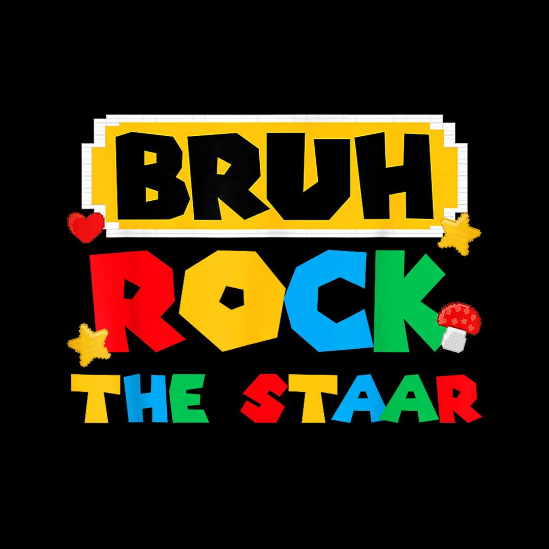 Bruh Rock the STAAR Test Day Testing Day Teacher Student Kid PNG ...