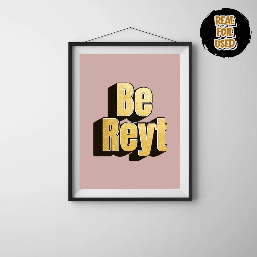 A5 Gold Typography Lettering Print Wall Art Decor Be Reyt - Etsy