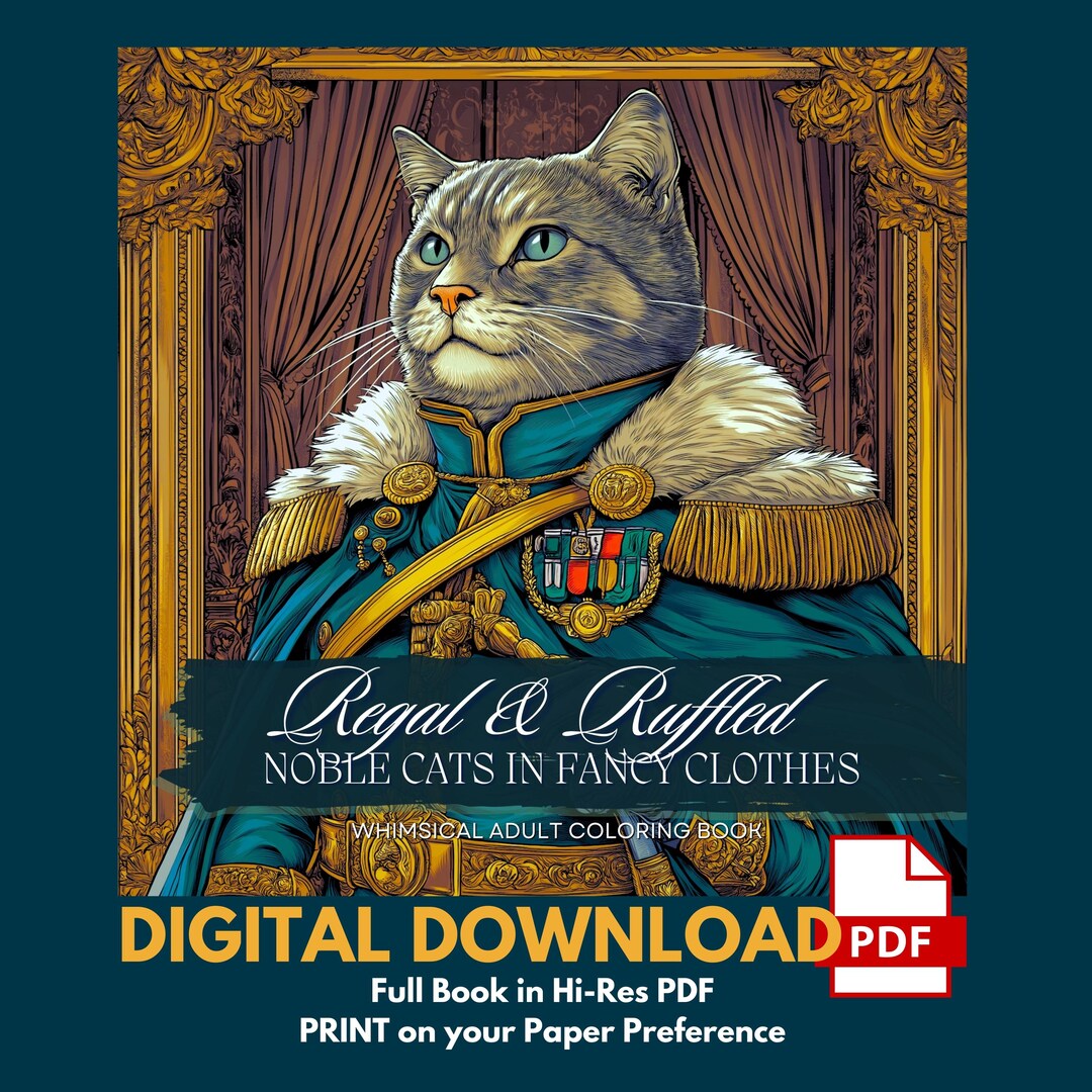 Regal and Ruffled Adult Coloring Book of Noble Cats in Fancy Clothes ...