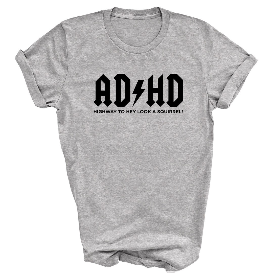 ADHD Highway to Hey Look A Squirrel Funny ADHD T-shirt Mental Health ...